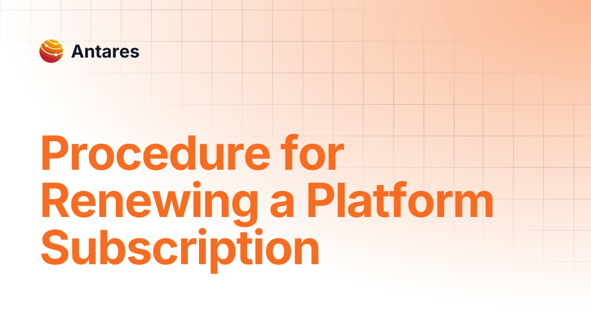 Procedure for Renewing a Platform Subscription | Antares