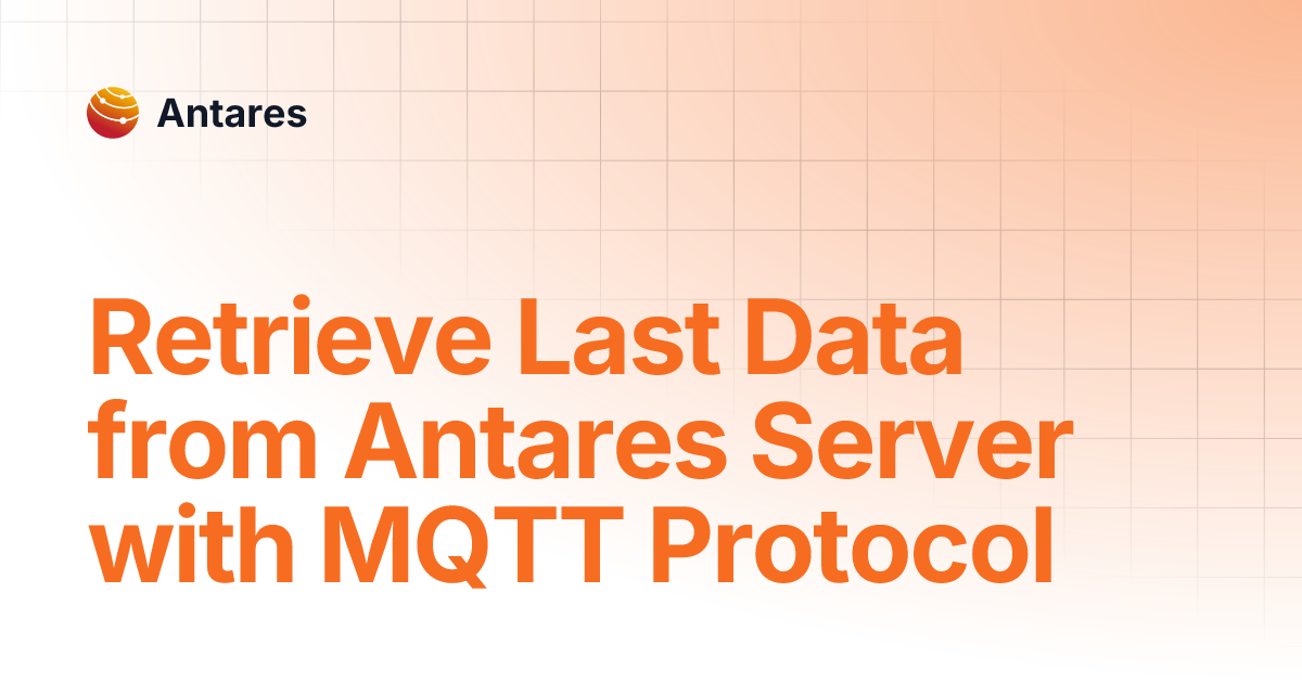 Retrieve Last Data from Antares Server with MQTT Protocol | Antares