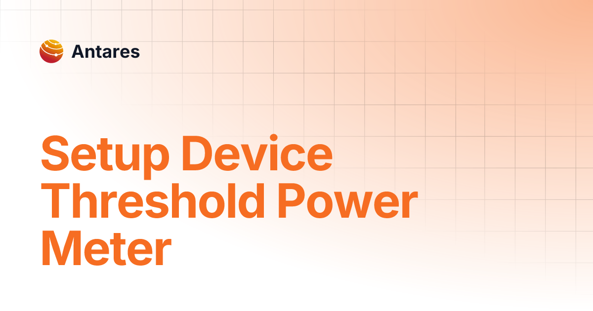 Setup Device Threshold Power Meter | Antares