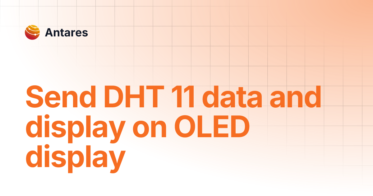 Send DHT 11 data and display on OLED display | Antares
