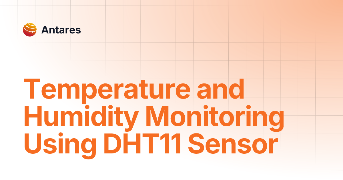 Temperature and Humidity Monitoring Using DHT11 Sensor | Antares