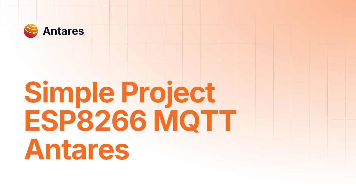 Simple Project ESP8266 MQTT Antares | Antares