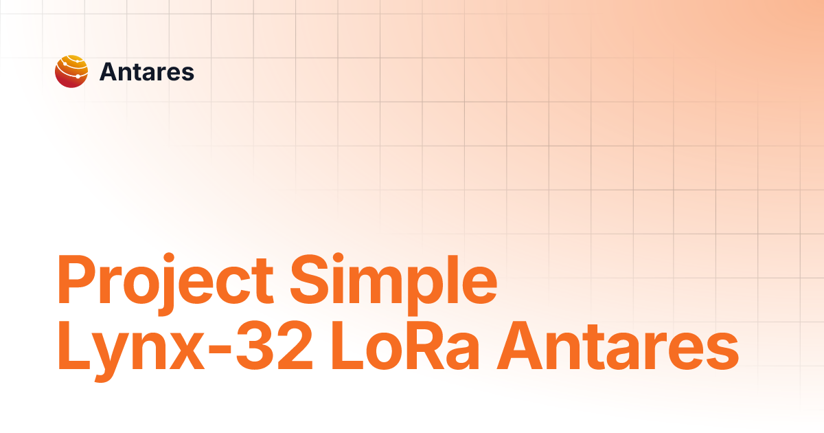 Project Simple Lynx-32 LoRa Antares | Antares