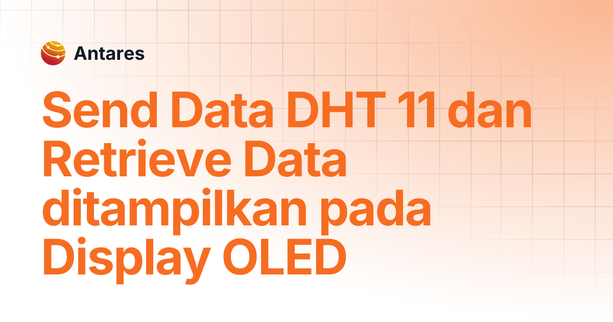 Send Data DHT 11 dan Retrieve Data ditampilkan pada Display OLED | Antares