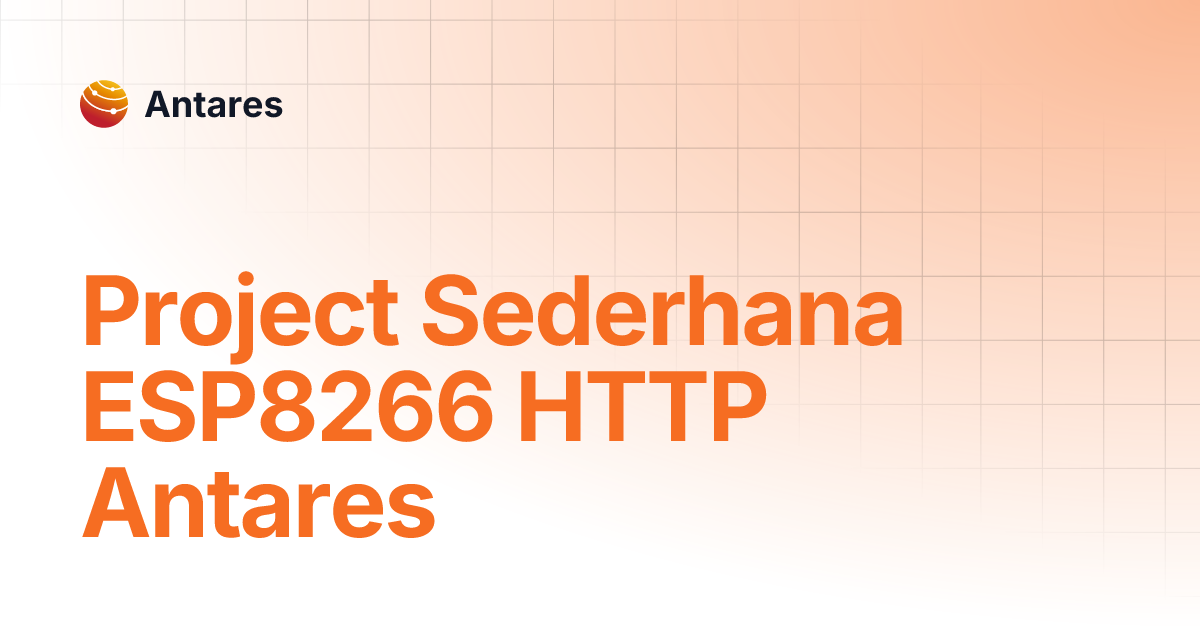 Project Sederhana ESP8266 HTTP Antares | Antares