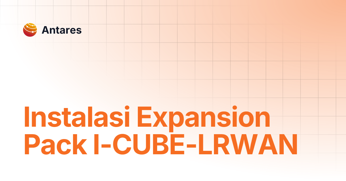 Instalasi Expansion Pack I-CUBE-LRWAN | Antares