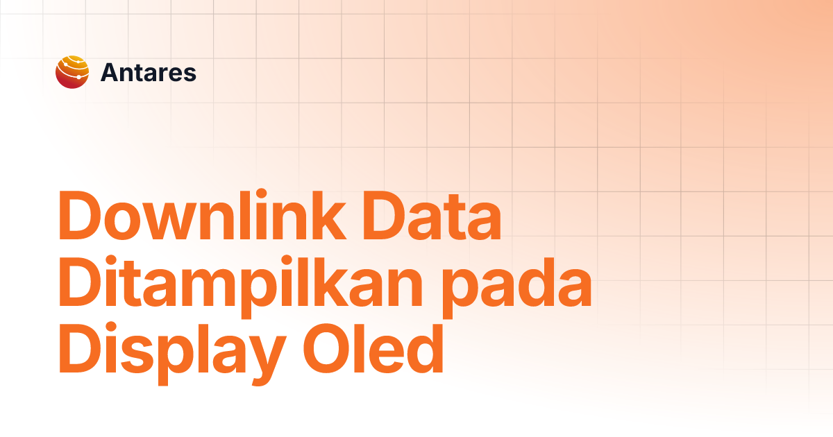 Downlink Data Ditampilkan pada Display Oled | Antares