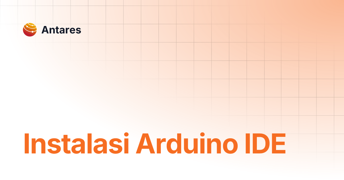 Instalasi Arduino IDE | Antares