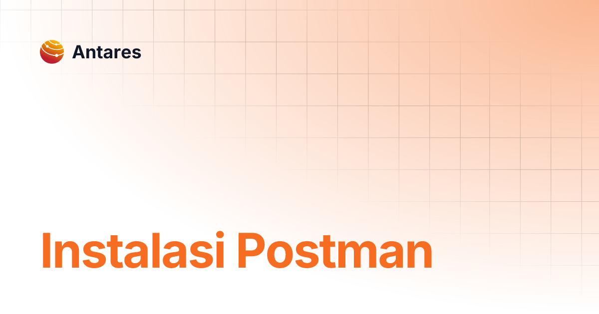 Instalasi Postman | Antares